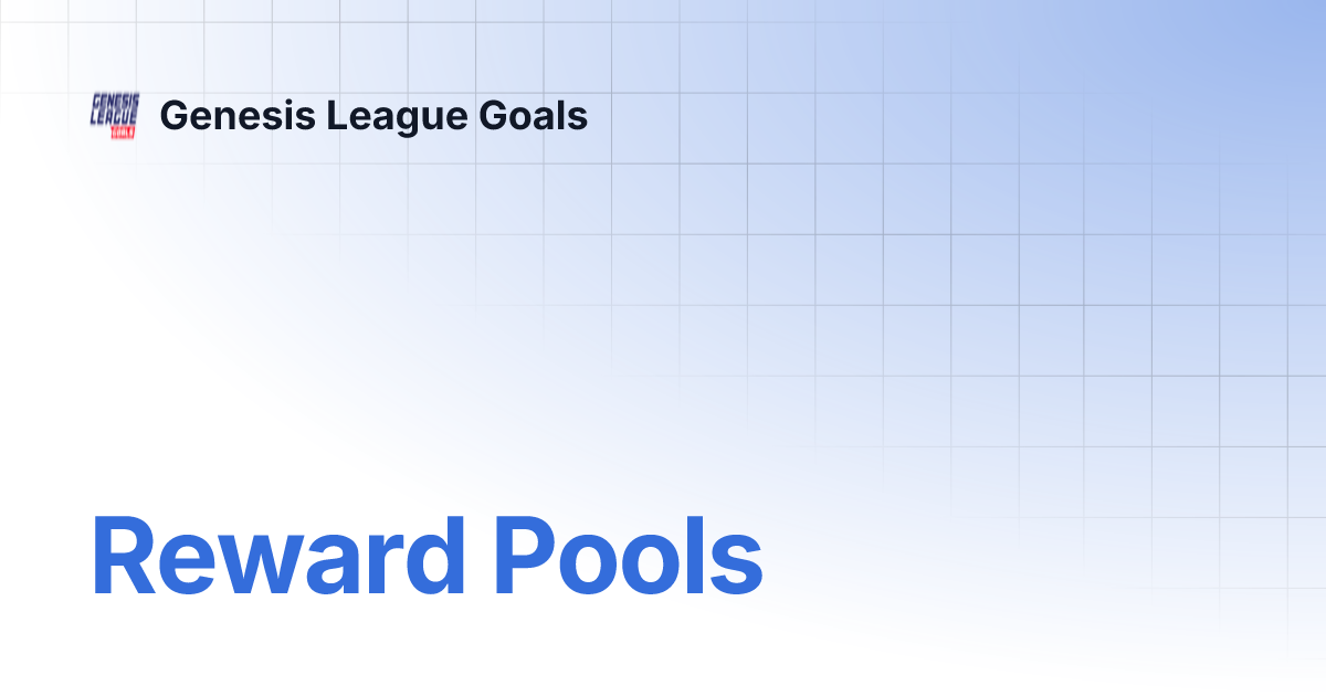 Reward Pools | Genesis League Goals